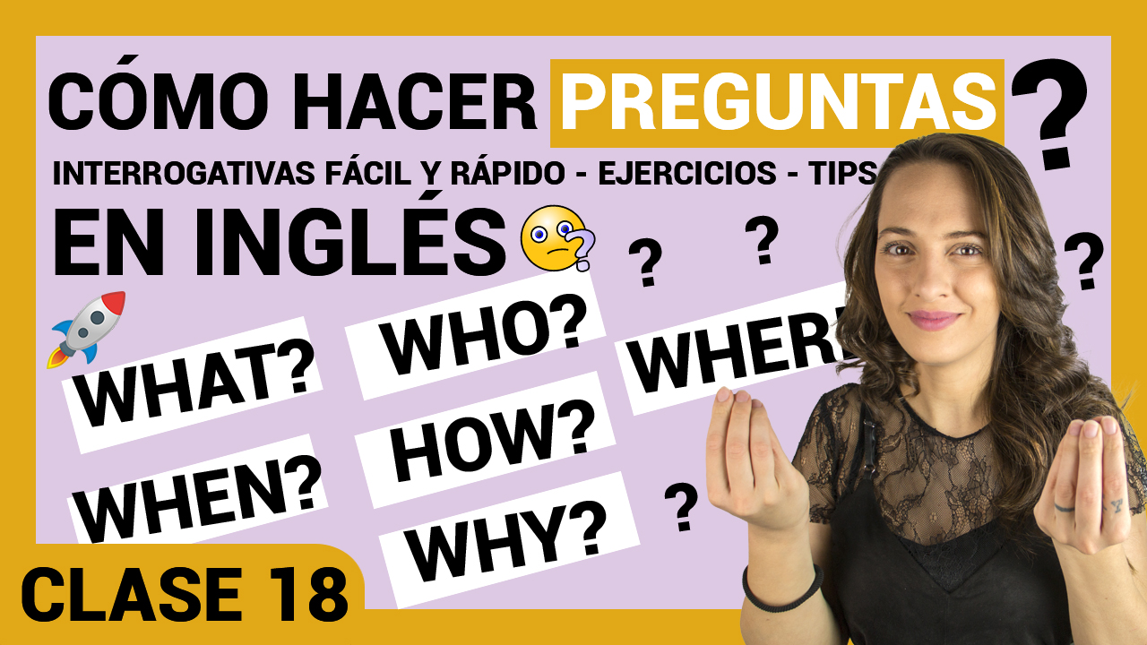 Cómo preguntar en Inglés: Pronombres y adverbios interrogativos ...